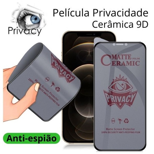 Kit 3em1 Película Cerâmica Tela 9d Anti Espião Película Traseira